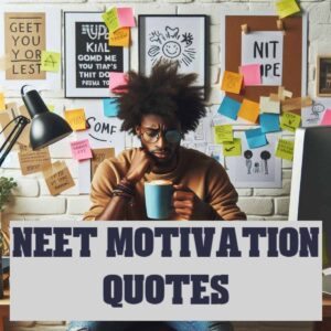 NEET Motivation Quotes: 70 Motivational Lines for NEET Aspirants - a1quotes